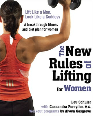 楽天ブックス: The New Rules of Lifting for Women: Lift Like a Man, Look Like ...