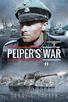 楽天ブックス: Peiper's War: The Wartime Years of SS Leader Jochen Peiper ...
