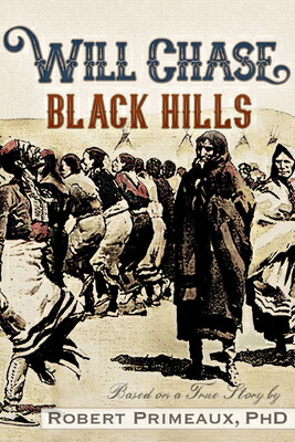 楽天ブックス: Will Chase, the Black Hills - Robert Lee Primeaux ...