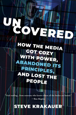 楽天ブックス: Uncovered: How the Media Got Cozy with Power, Abandoned Its Principles, and Lost the ...