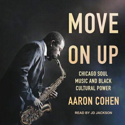 楽天ブックス: Move on Up: Chicago Soul Music and Black Cultural Power - Jd ...