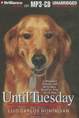 楽天ブックス: Until Tuesday: A Wounded Warrior and the Golden Retriever Who ...