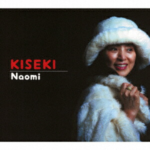 楽天ブックス: KISEKI - Naomi - 4589518613545 : CD