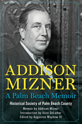 楽天ブックス: Addison Mizner: A Palm Beach Memoir - The Historical Society of ...