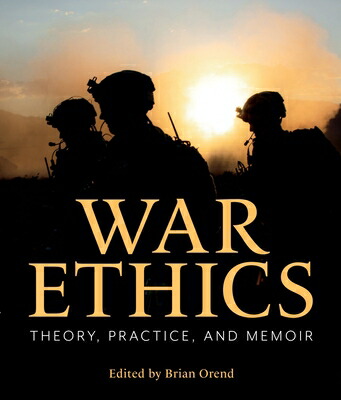 楽天ブックス: War Ethics: Theory, Practice, and Memoir - Brian Orend ...
