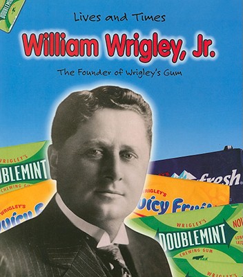 楽天ブックス: William Wrigley, Jr.: The Founder of Wrigley's Gum - Margaret C ...