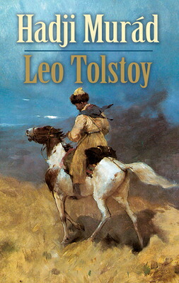 楽天ブックス: Hadji Murad - Leo Tolstoy - 9780486473666 : 洋書