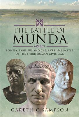 楽天ブックス: The Battle of Munda (45 Bc): Pompey, Labienus and Caesar's ...