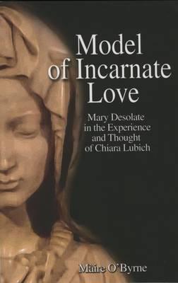 楽天ブックス: Model of Incarnate Love: Mary Desolate in the Experience and ...