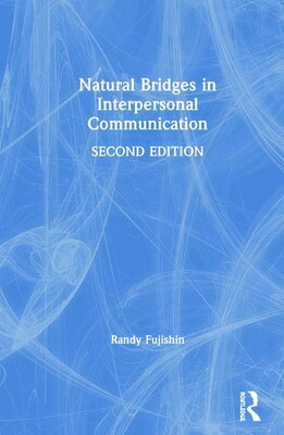 楽天ブックス: Natural Bridges in Interpersonal Communication - Randy Fujishin ...