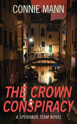 楽天ブックス: The Crown Conspiracy: A Speranza Team Novel - Connie Mann ...