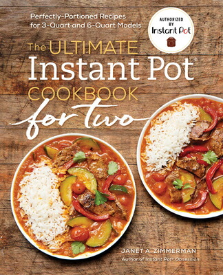 楽天ブックス: The Ultimate Instant Pot(r) Cookbook for Two: Perfectly Portioned Recipes for 3-Quart ...