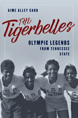 楽天ブックス: The Tigerbelles: Olympic Legends from Tennessee State - Aime ...
