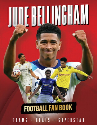 楽天ブックス: Jude Bellingham - Fan Book - Iain Spragg - 9781915343925 : 洋書