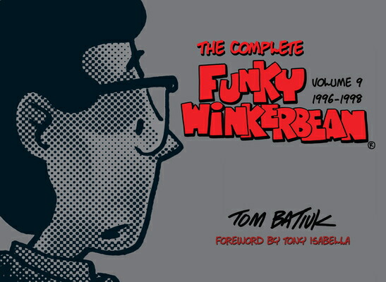 楽天ブックス: The Complete Funky Winkerbean, Volume 9, 1996-1998 - Batiuk ...