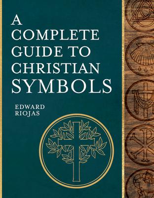 楽天ブックス: A Complete Guide to Christian Symbols - Edward Riojas ...