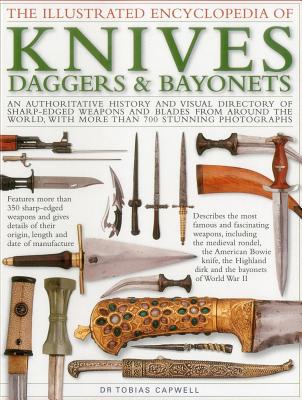 楽天ブックス: The Illustrated Encyclopedia of Knives, Daggers & Bayonets: An ...