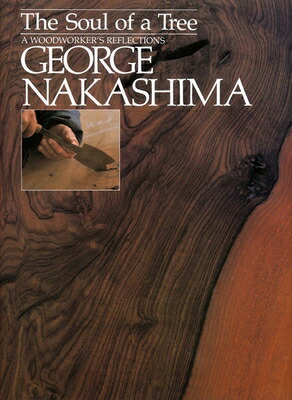 楽天ブックス: SOUL OF A TREE(P) - GEORGE NAKASHIMA - 9781568363950 : 洋書