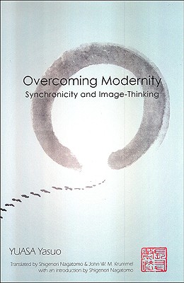楽天ブックス: Overcoming Modernity: Synchronicity and Image-Thinking - Yasuo ...