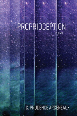 楽天ブックス: Proprioception: Poems - C. Prudence Arceneaux - 9781680034028 : 洋書