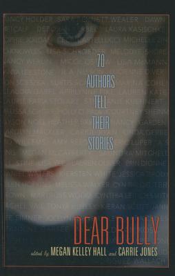 楽天ブックス: Dear Bully: 70 Authors Tell Their Stories - Megan Kelley Hall ...