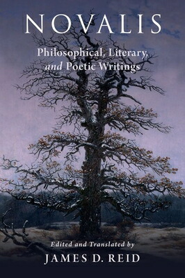 楽天ブックス: Novalis: Philosophical, Literary, and Poetic Writings - James D ...