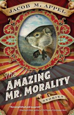 楽天ブックス: The Amazing Mr. Morality: Stories - Jacob M. Appel ...