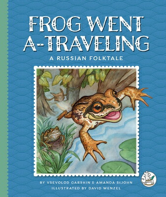 楽天ブックス: Frog Went A-Traveling: A Russian Folktale - Vsevolod Garshin ...