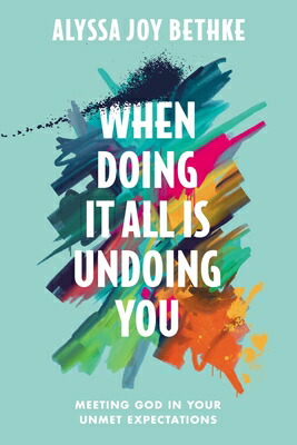 楽天ブックス: When Doing It All Is Undoing You: Meeting God in Your Unmet ...