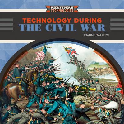楽天ブックス: Technology During the Civil War - Joanne Mattern ...