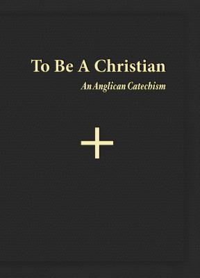 楽天ブックス: To Be a Christian: An Anglican Catechism - Catech Anglican ...