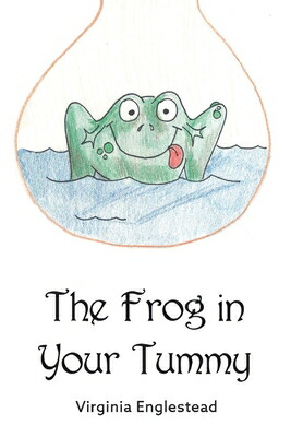 楽天ブックス: The Frog in Your Tummy: Volume 1 - Virginia Englestead ...