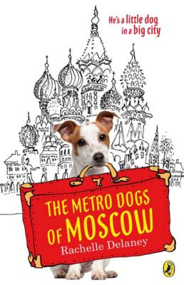 楽天ブックス: The Metro Dogs of Moscow - Rachelle Delaney - 9780143184140 : 洋書