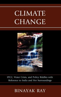 楽天ブックス: Climate Change: IPCC, Water Crisis, and Policy Riddles with Reference to India and Her ...