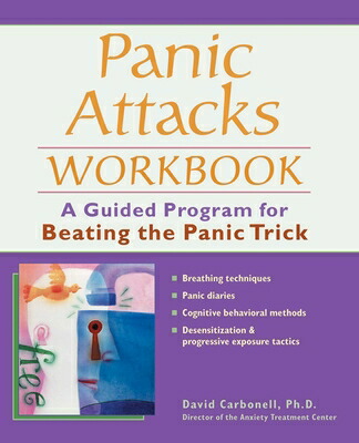 楽天ブックス: Panic Attacks Workbook: A Guided Program for Beating the Panic ...