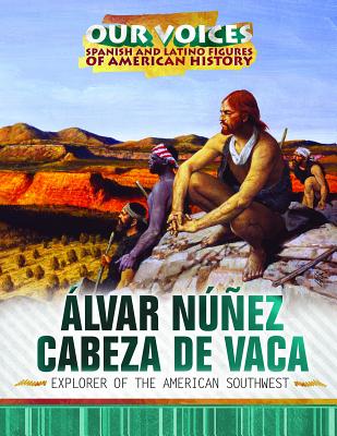 楽天ブックス: Alvar Nunez Cabeza de Vaca: Explorer of the American Southwest ...