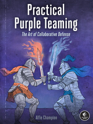 楽天ブックス: Practical Purple Teaming: The Art of Collaborative Defense ...