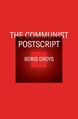 楽天ブックス: The Communist PostScript - Boris Groys - 9781844674329 : 洋書