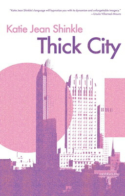 楽天ブックス: Thick City - Katie Jean Shinkle - 9781949344394 : 洋書