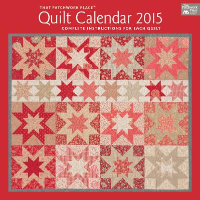 楽天ブックス: That Patchwork Place Quilt Calendar: Complete Instructions for ...