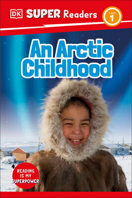 楽天ブックス: DK Super Readers Level 1 an Arctic Childhood - DK ...