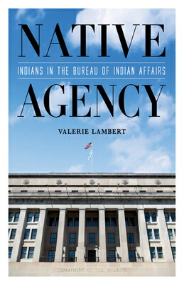 楽天ブックス: Native Agency: Indians in the Bureau of Indian Affairs ...