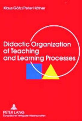 楽天ブックス: Didactic Organization of Teaching and Learning Processes: A ...