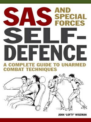 楽天ブックス: SAS and Special Forces Self Defence - John 'Lofty' Wiseman ...