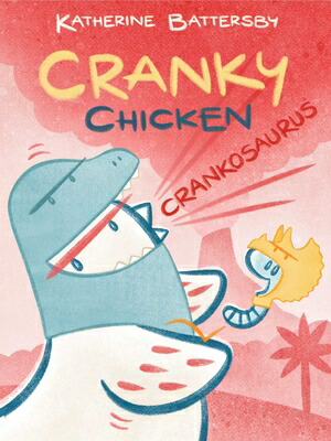 楽天ブックス: Crankosaurus: A Cranky Chicken Book 3 - Katherine Battersby ...