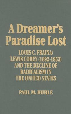 楽天ブックス: A Dreamer's Paradise Lost: Louis C. Fraina/Lewis Corey (1892 ...