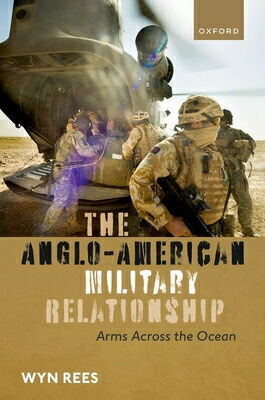 楽天ブックス: The Anglo-American Military Relationship: Arms Across the Ocean ...