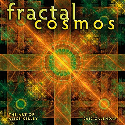 楽天ブックス: Fractal Cosmos Calendar: The Art of Alice Kelley - Alice Kelley ...