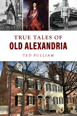 楽天ブックス: True Tales of Old Alexandria - Ted Pulliam - 9781467154765 : 洋書