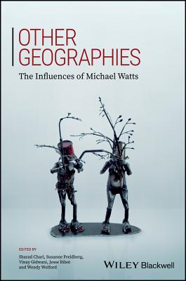 楽天ブックス: Other Geographies: The Influences of Michael Watts - Sharad ...